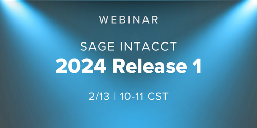 Webinar: Sage Intacct 2024 Release 1 – Learn What's New! - MicroAccounting